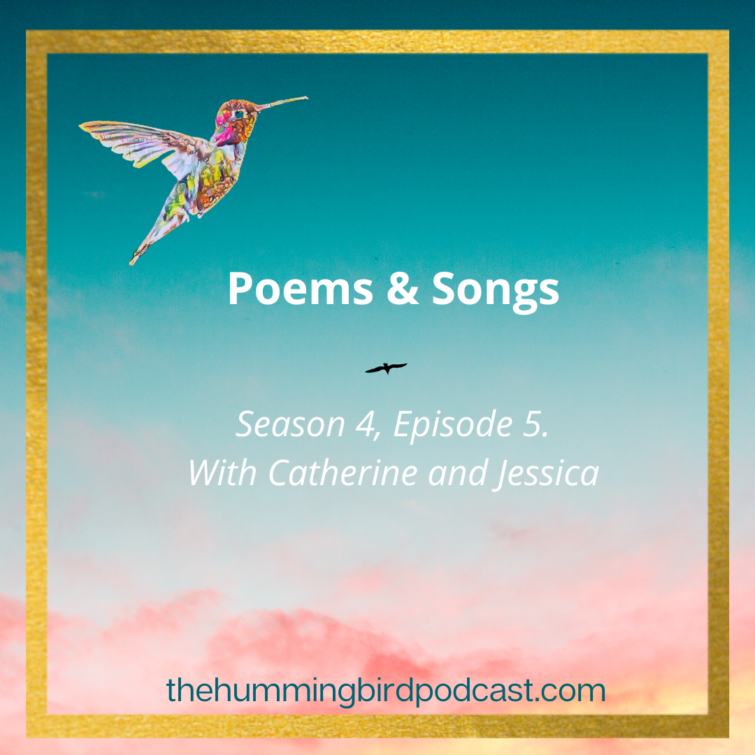 Poems & Songs – The Hummingbird Podcast
